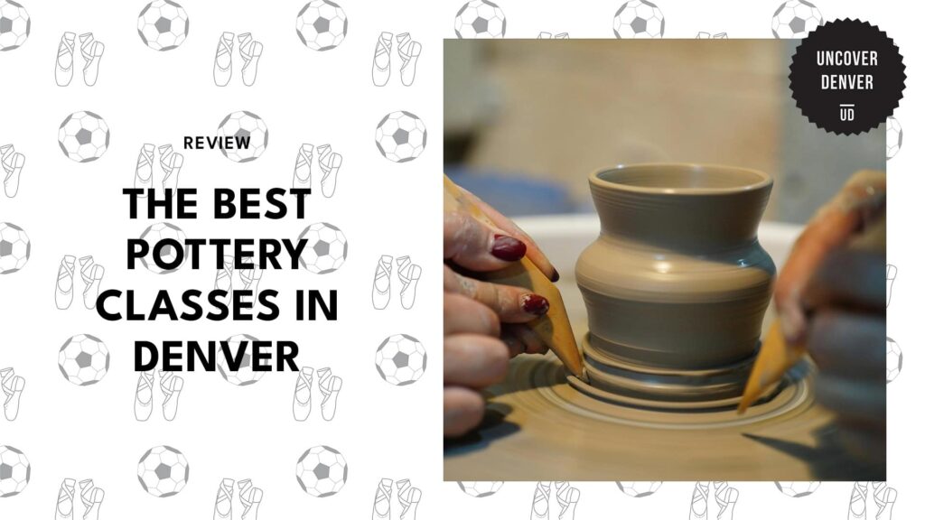 The 5 Best Pottery Classes in Denver You Need to Check Out [2026 ]